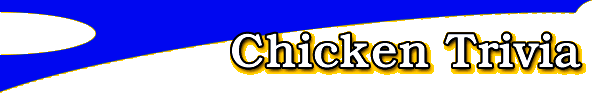 Chicken trivia